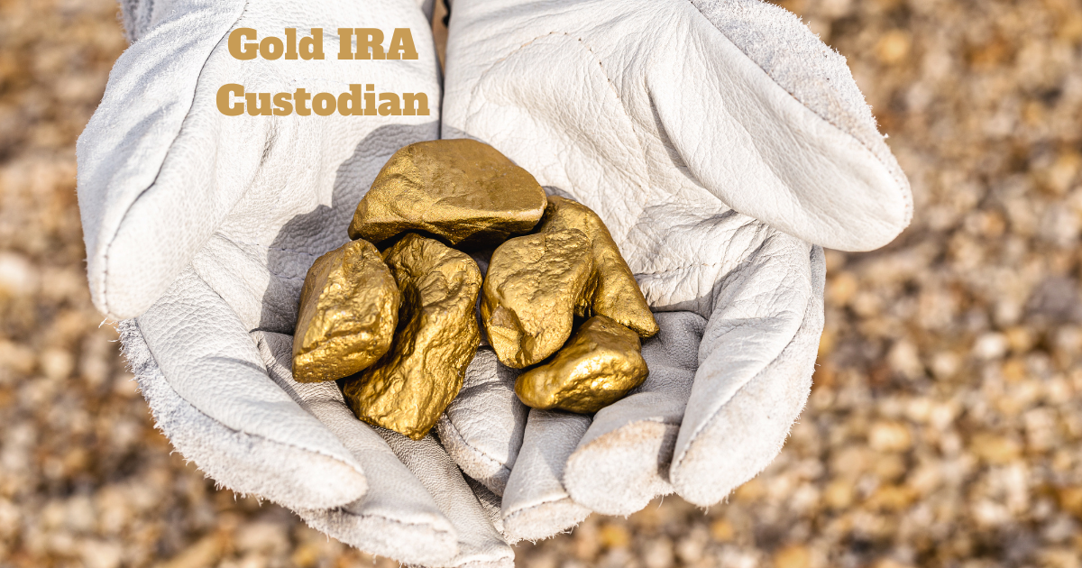 Gold IRA Custodian: **Choosing the Right Company to Manage a Gold IRA ...
